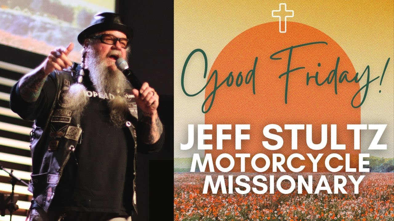 Jeff Stultz Motorcycle Missionary | It's Friday, But Sunday's Coming ...