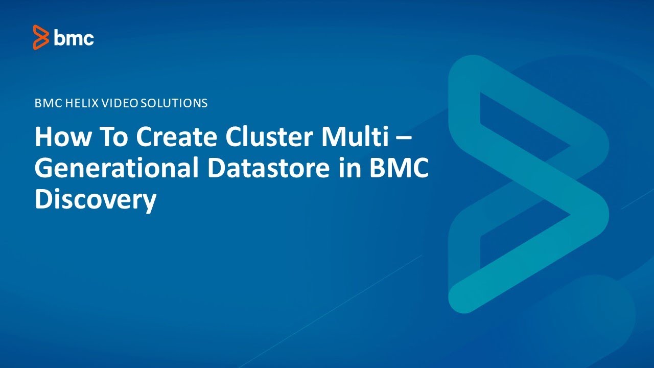 BMC Discovery: How to create Multi-Generational Datastore. - YouTube