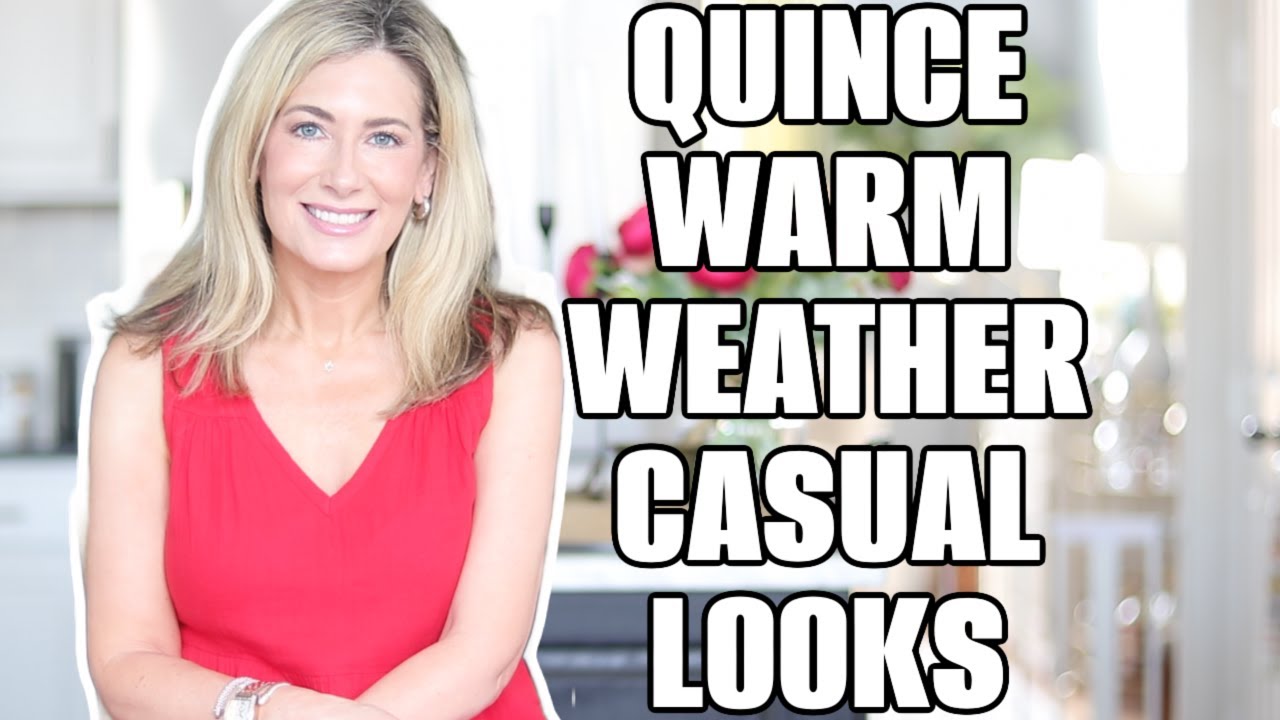 QUINCE Warm Weather Casual Looks | Fashion Over 50 - YouTube