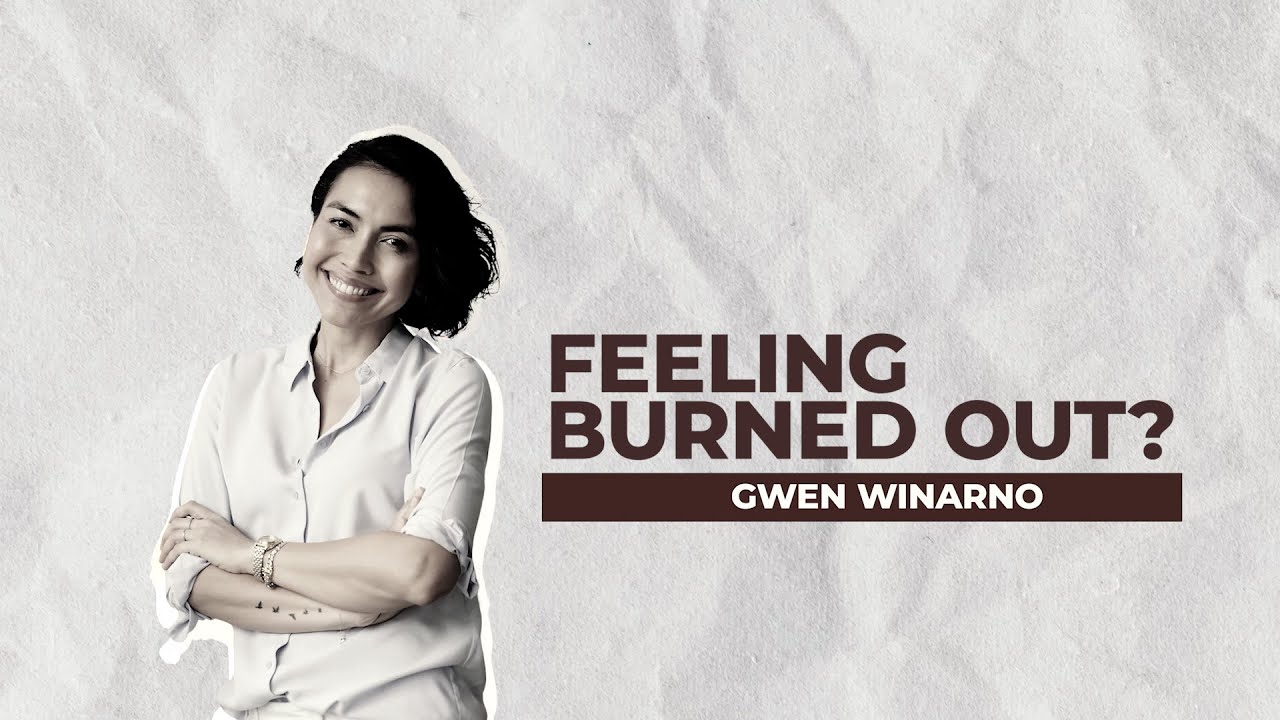 FEELING BURNED OUT? - GWEN WINARNO - YouTube
