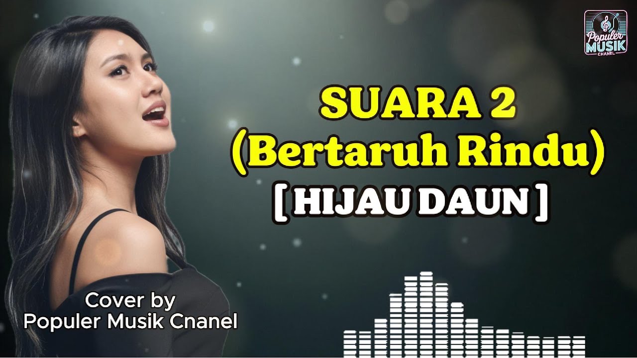 SUARA 2 (Bertaruh Rindu) - HIJAU DAUN (AI Cover) Lirik | Pop Melayu ...