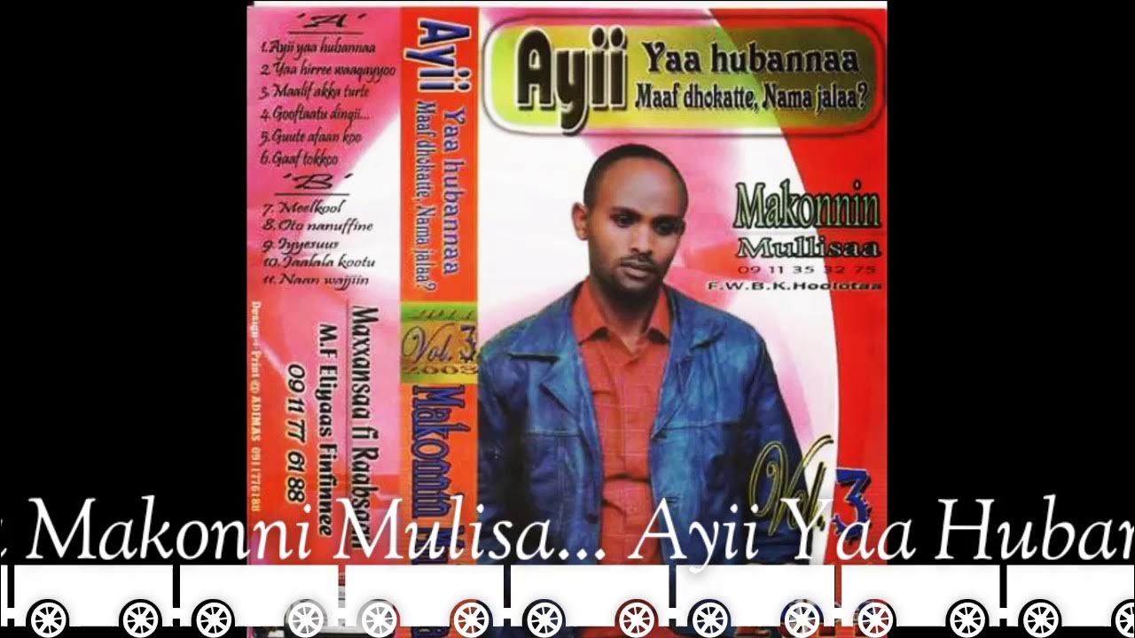 makonnen Mulisa(Ayii Yaa hubannaa maaf dhokattee nama Jala?)vol 3.track.1 2003.A.L.I - YouTube
