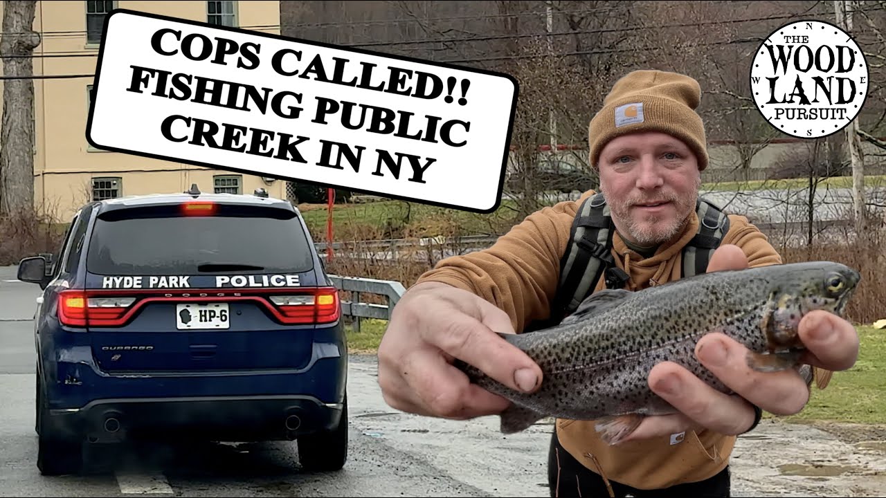 POLICE! Fishing 2025 trout season opener in a public NY stream and COPS ...
