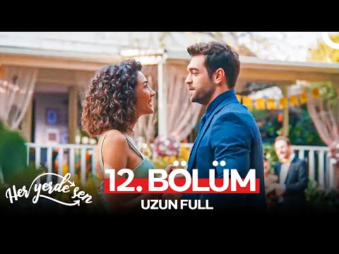 Her Yerde Sen 12. Final Bölüm (Uzun Full)