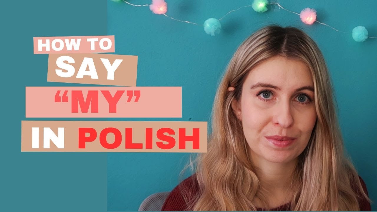 Polish Possesive Pronouns Made Easy - A Beginner's Guide (A1 Grammar ...