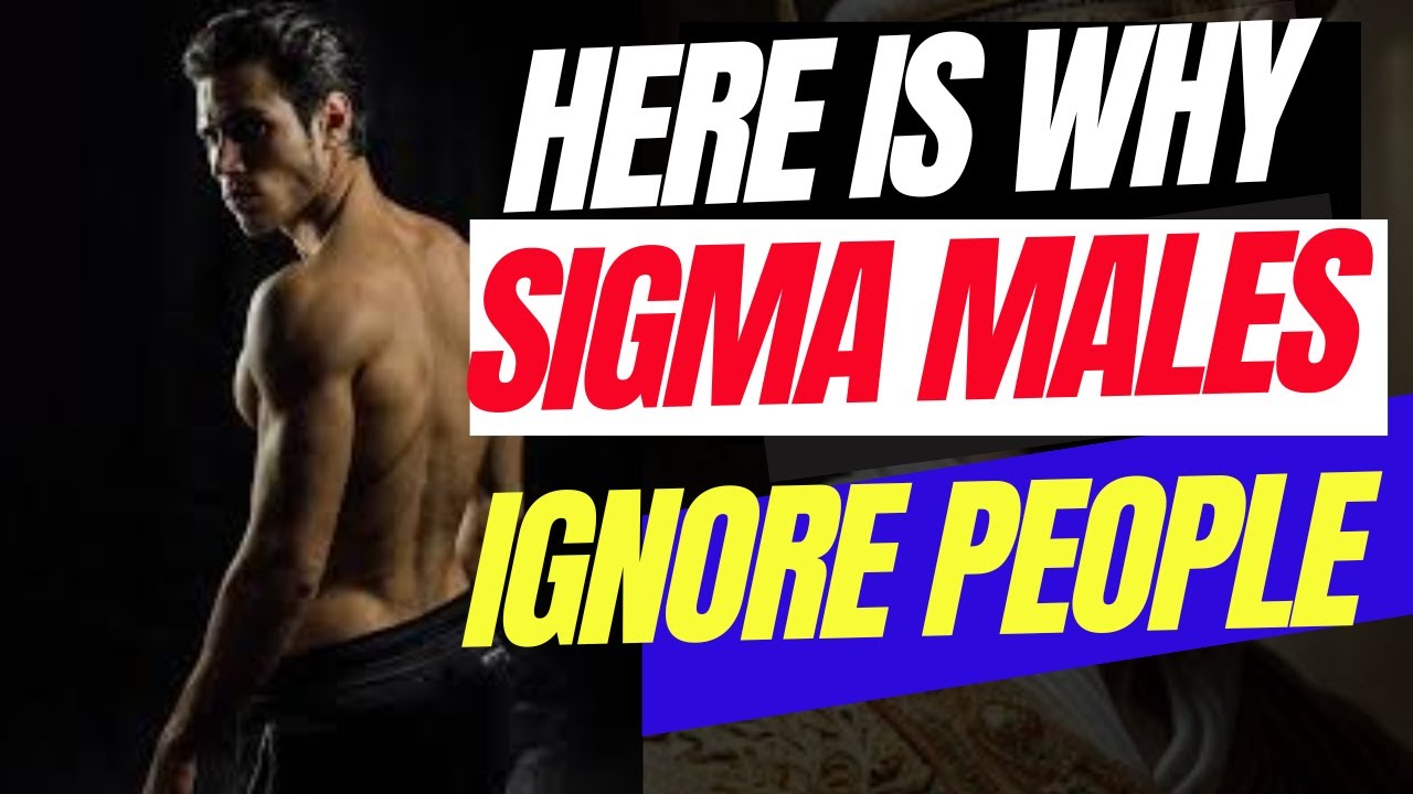 The DARK Truth Behind Why Sigma Males Ignore People #sigmamindset - YouTube