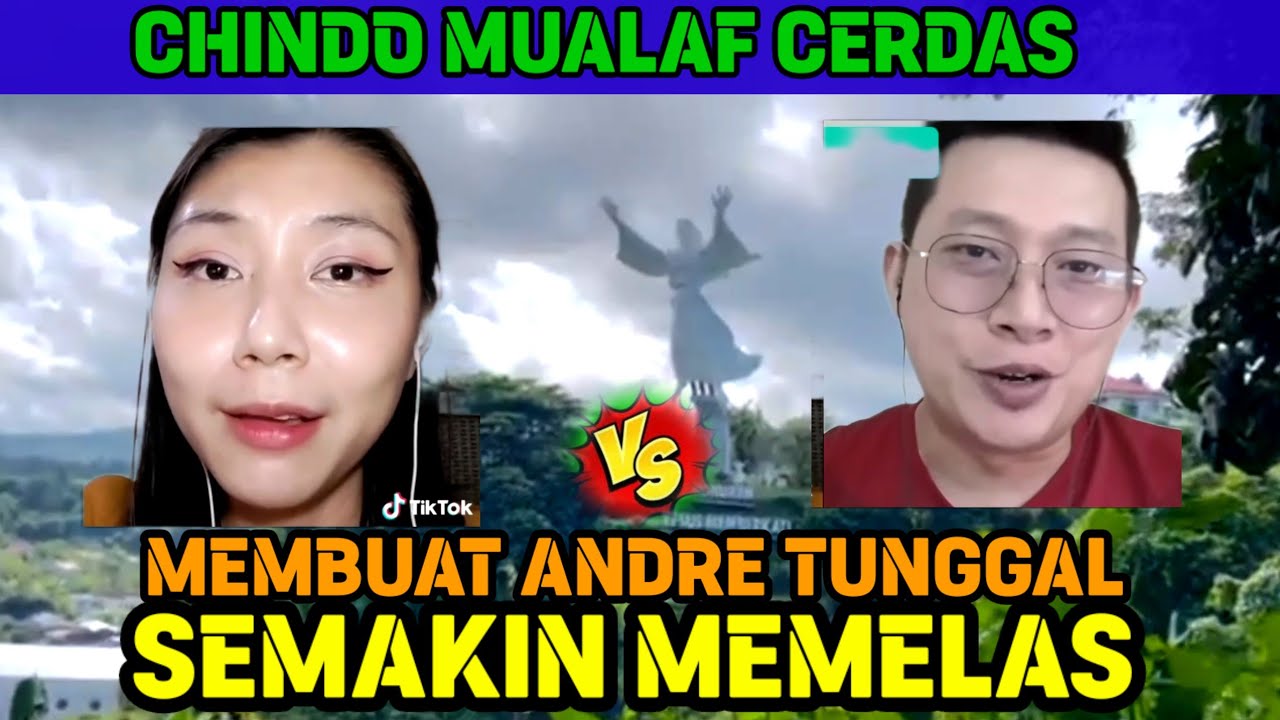 CHINDO MUALAF CERDAS BIKIN ANDRE TUNGGAL MAKIN MEMELAS - YouTube