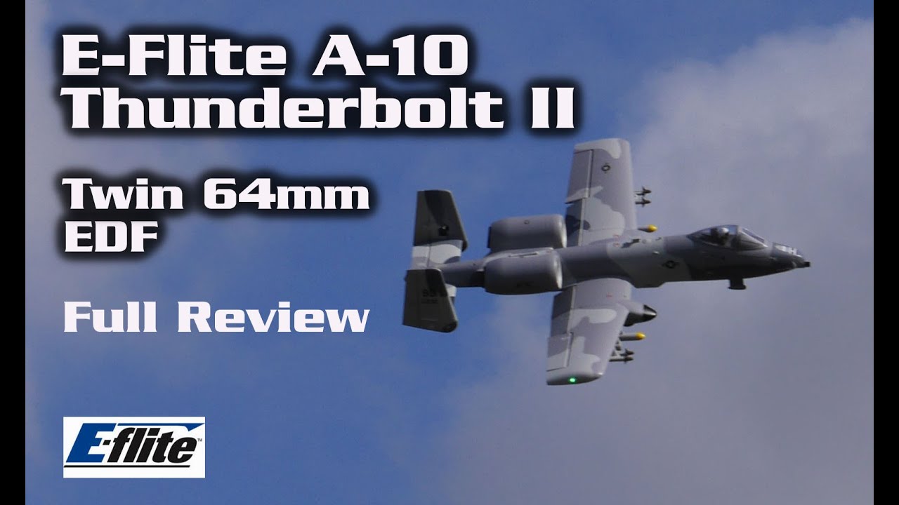E-Flite A-10 Thunderbolt II 64mm EDF - Lots of BRRRT in a Small Package ...