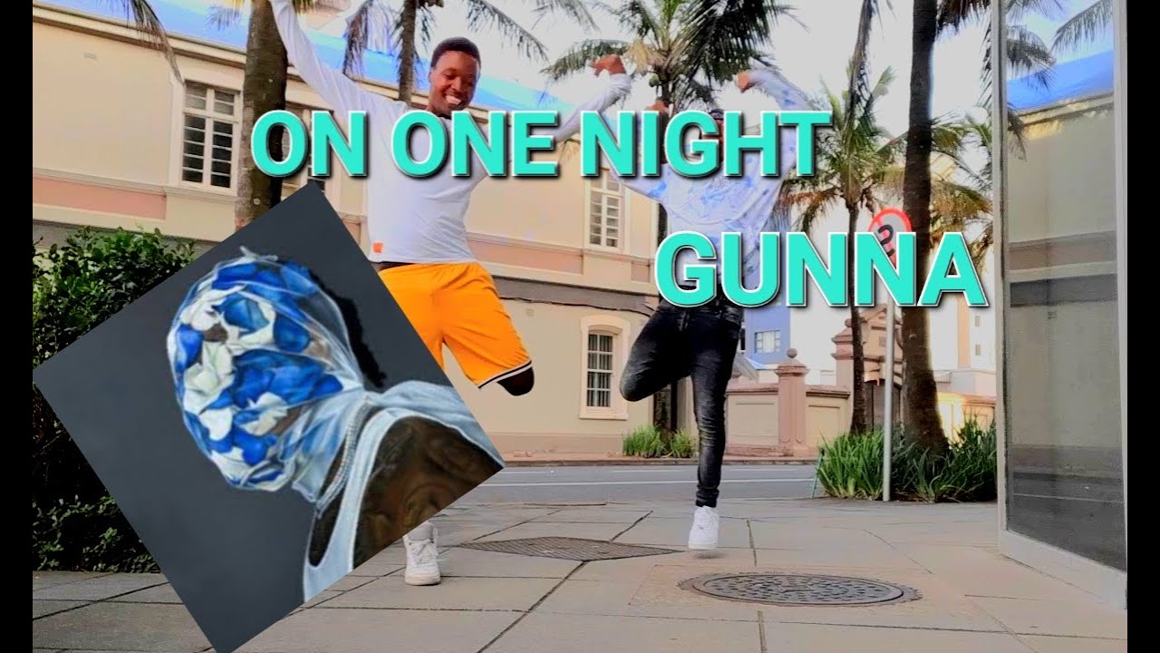 ON ONE NIGHT - GUNNA || DANCE VIDEO FREESTYLE || TREND DANCE - YouTube