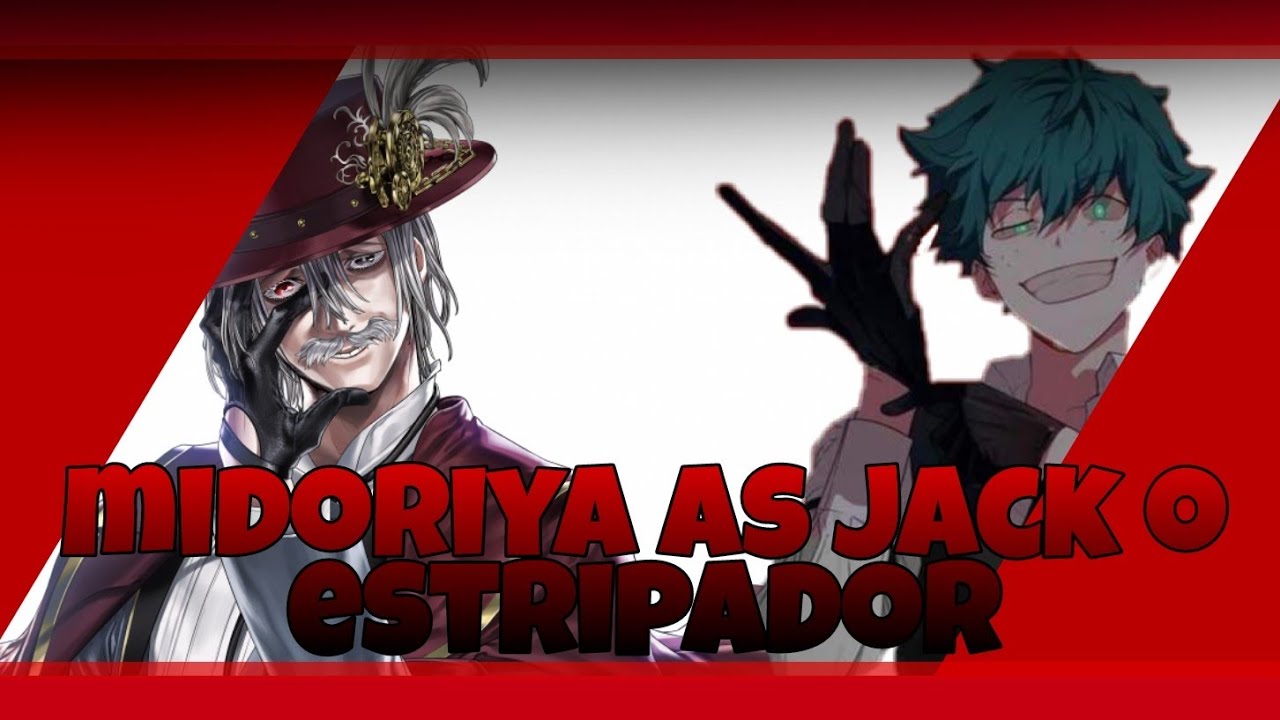 midoriya as Jack o estripador - YouTube
