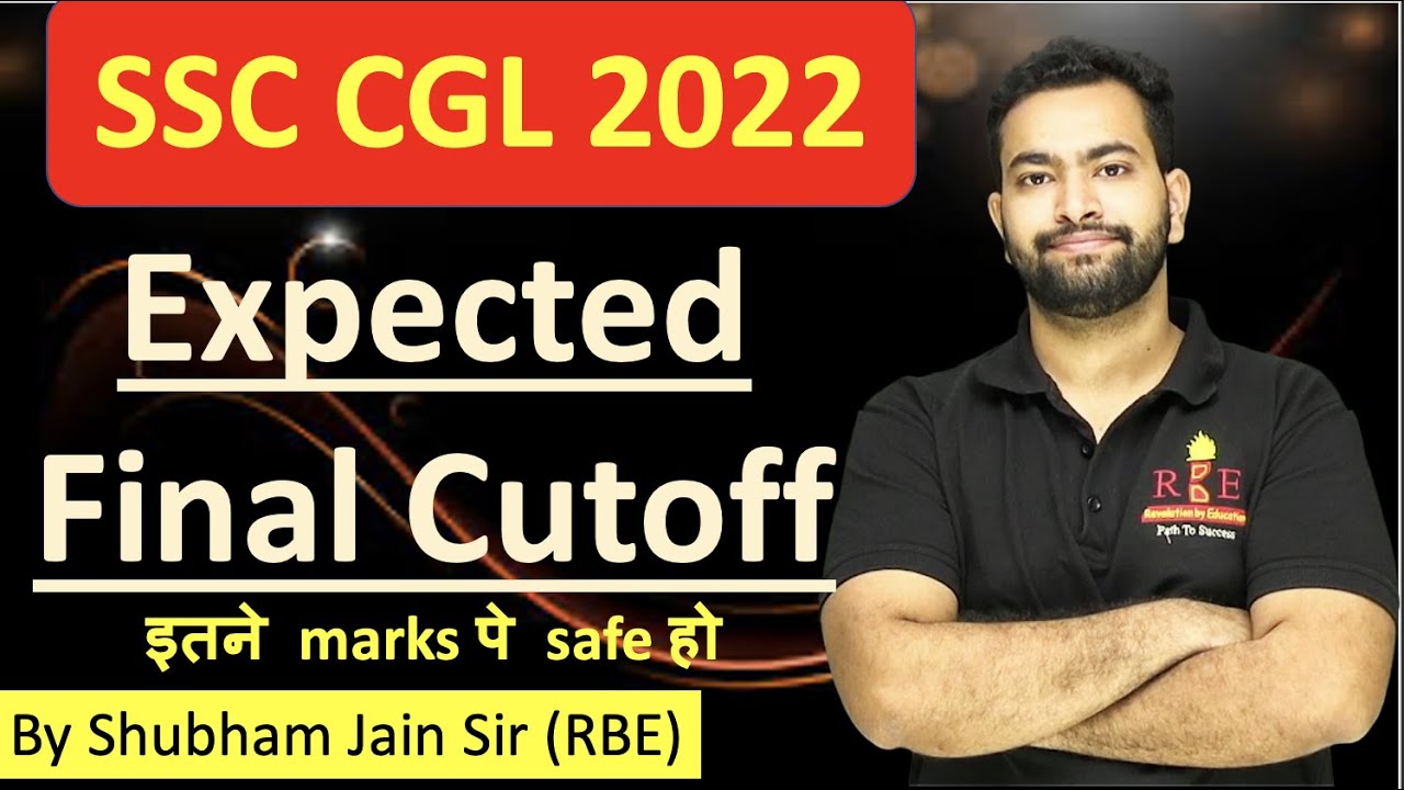 SSC CGL 2022 final expected cutoff after Tier-2 answer key by Shubham Jain sir RBE - YouTube
