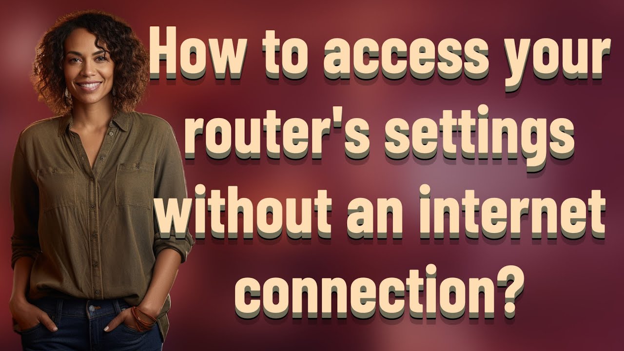 How to access your router's settings without an internet connection ...
