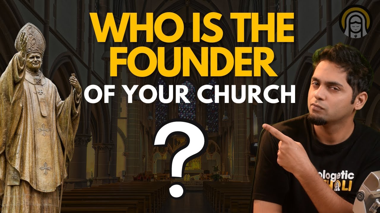 Truth Revealed: Who is the FOUNDER of your CHURCH ? - YouTube