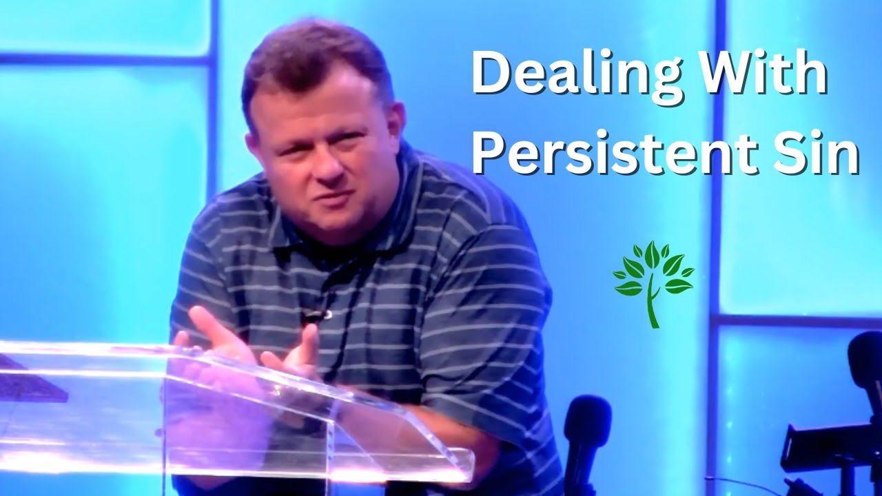 Dealing With Persistent Sin - YouTube