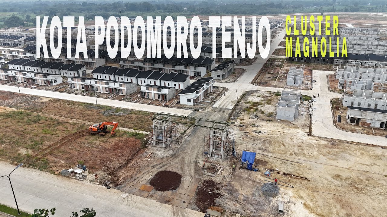 KOTA PODOMORO TENJO CLUSTER MAGNOLIA UPDATE PROGRES APRIL 2025 - YouTube
