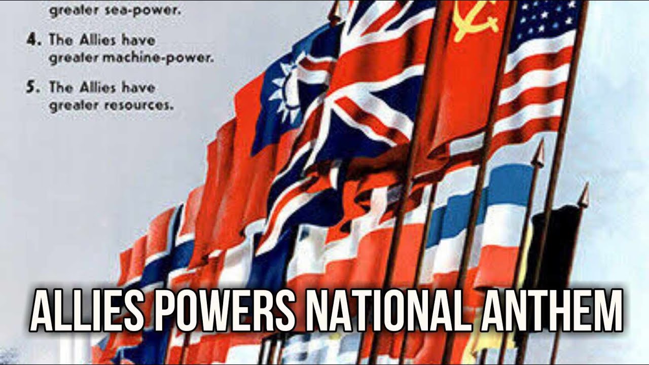 Allies Powers National Anthem Compilation Medley - YouTube