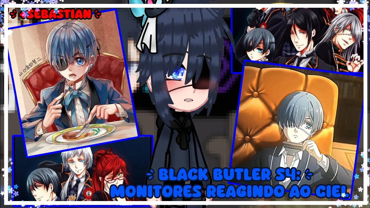 BLACK BUTLER S4 — MONITORES REAGINDO AO CIEL 《K ᴜ ʀ ᴏ s ʜ ɪ ᴛ s ᴜ ᴊ ɪ ...