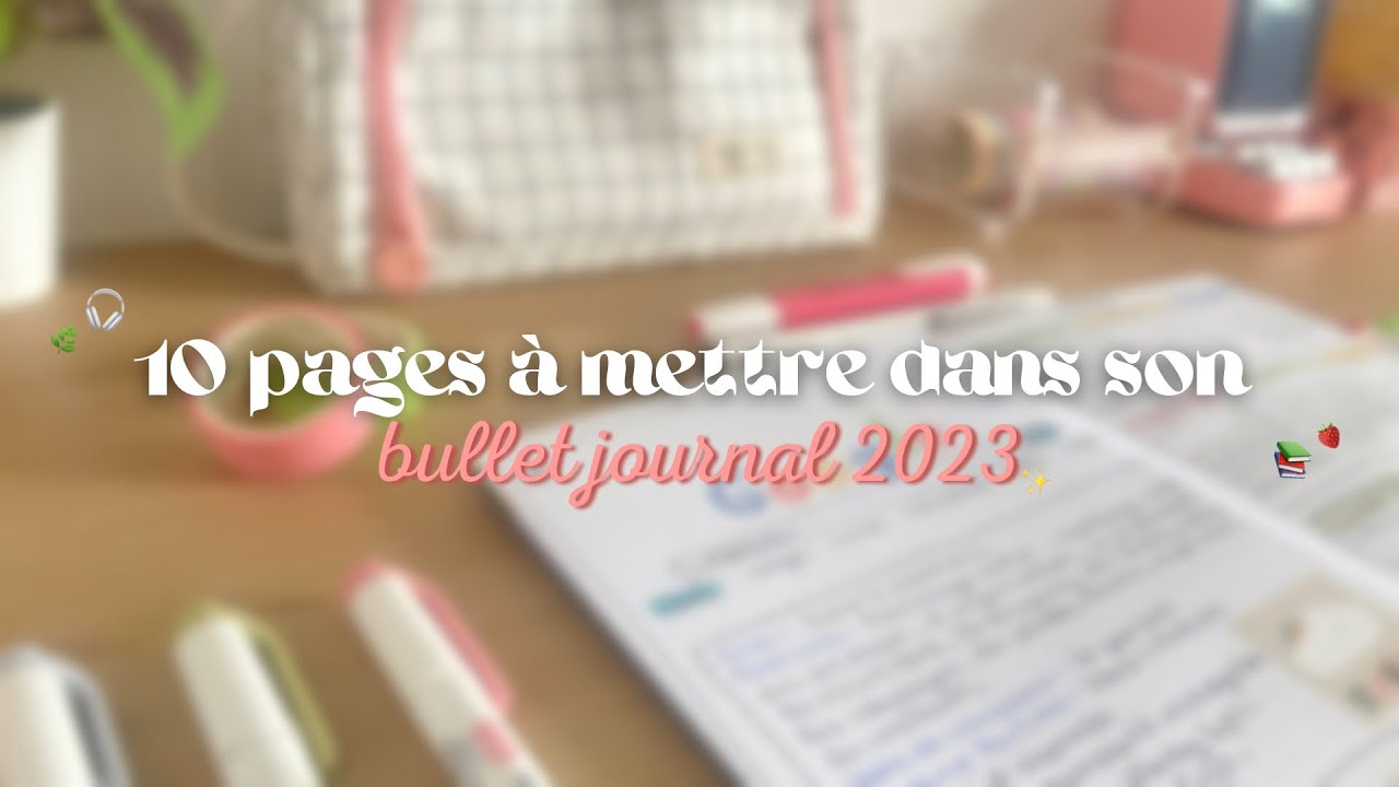 10 IDÉES de pages à ABSOLUMENT mettre dans son BULLET JOURNAL 2023 ...