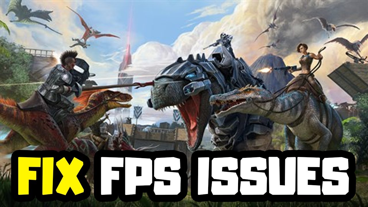 How to FIX ARK Survival Evolved Low FPS & FPS Drops Issue - YouTube