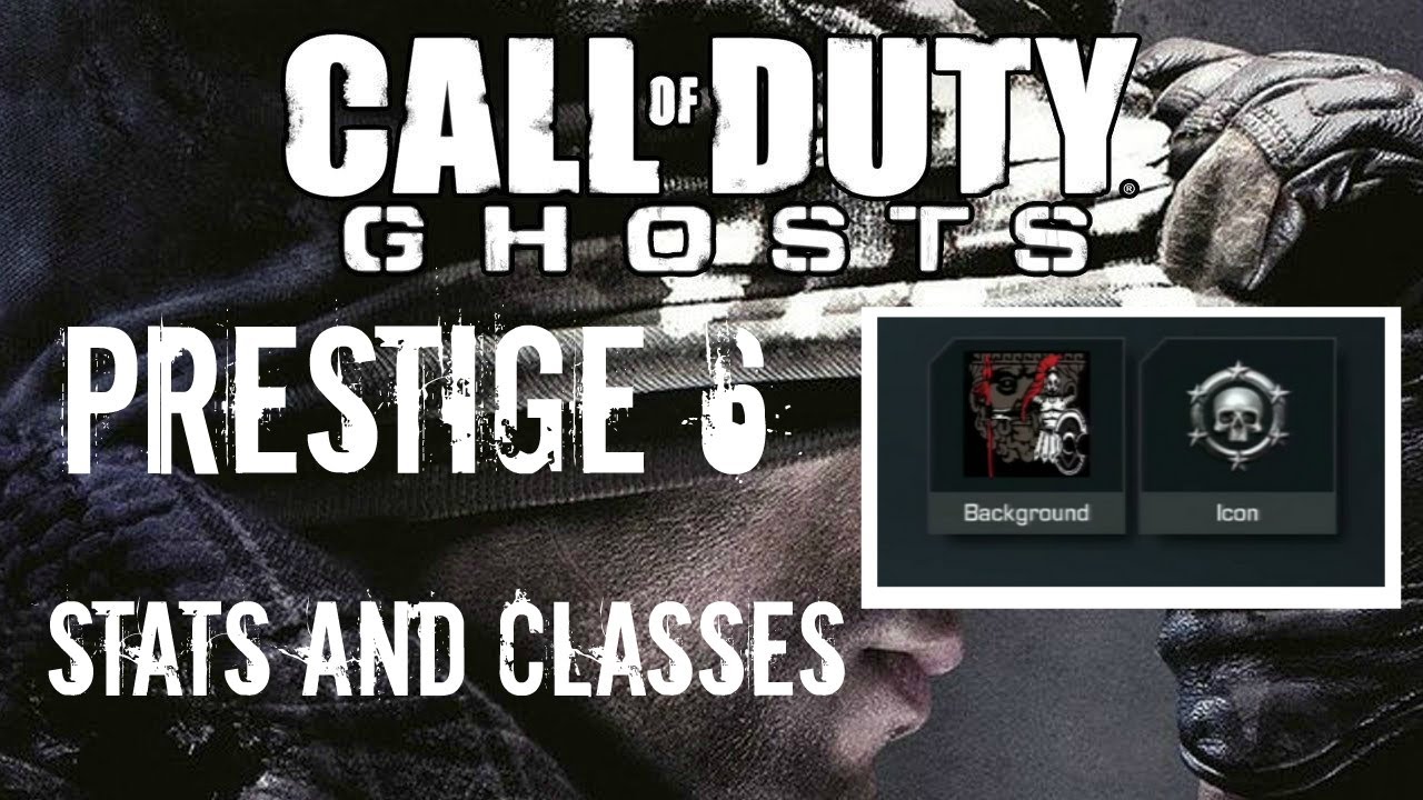 Prestige 6 Stats and Classes-CoD Ghosts - YouTube