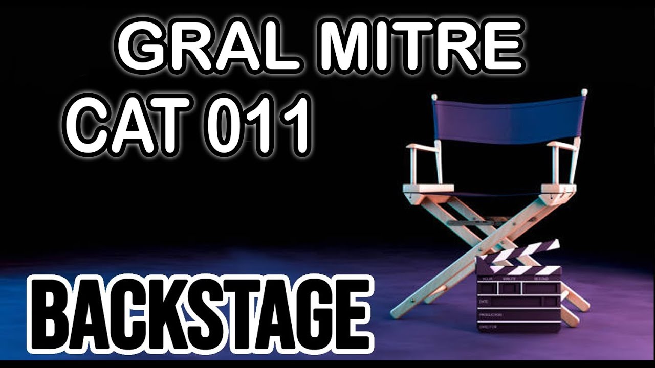 BACKSTAGE CAT 2011 GRAL MITRE - YouTube