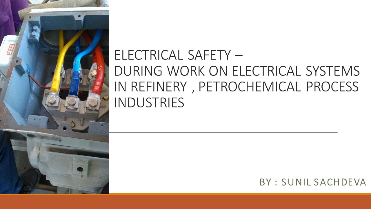 Electrical Safety- while working on elect systems In Refinery ...