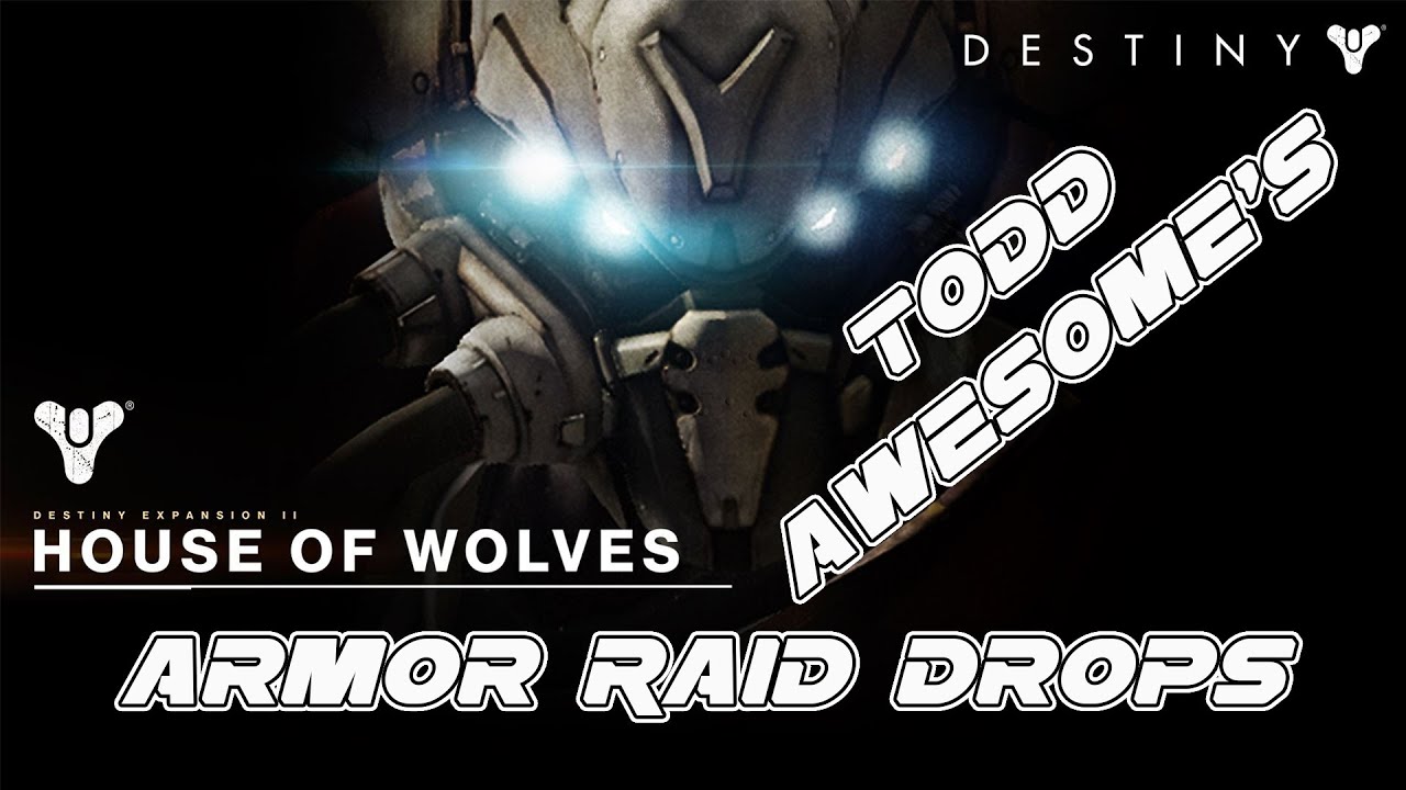 Destiny: House of Wolves Armor Raid Drops - YouTube