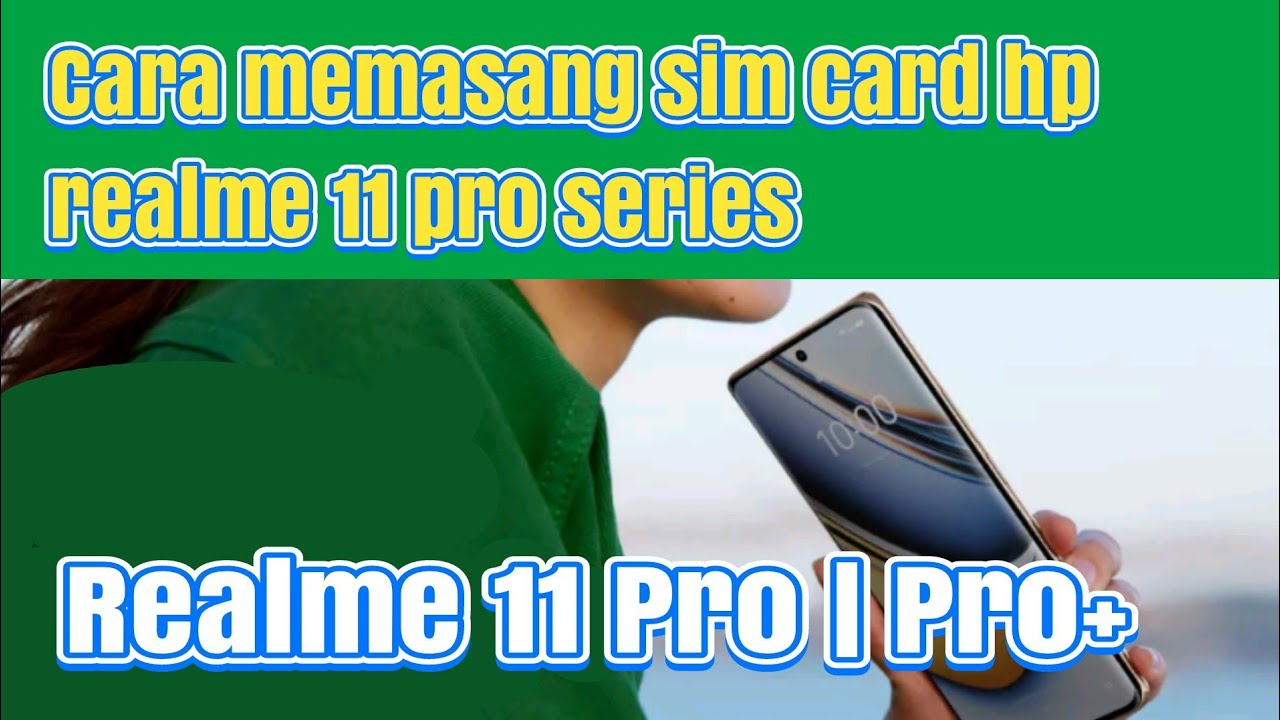 Cara memasang sim card hp realme 11 pro series - YouTube