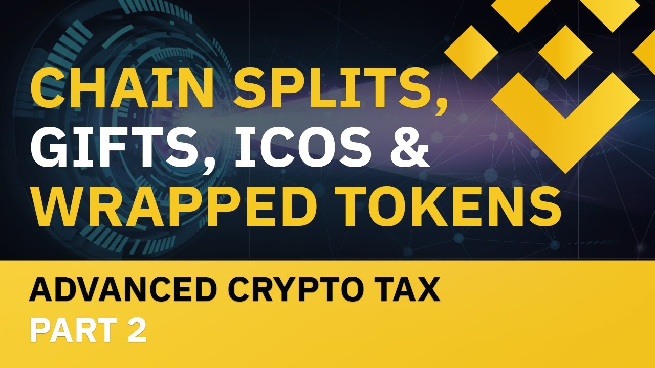 Advanced Crypto Tax Part 2 - Chain Splits, Gifts, ICOs and Wrapped Tokens - YouTube