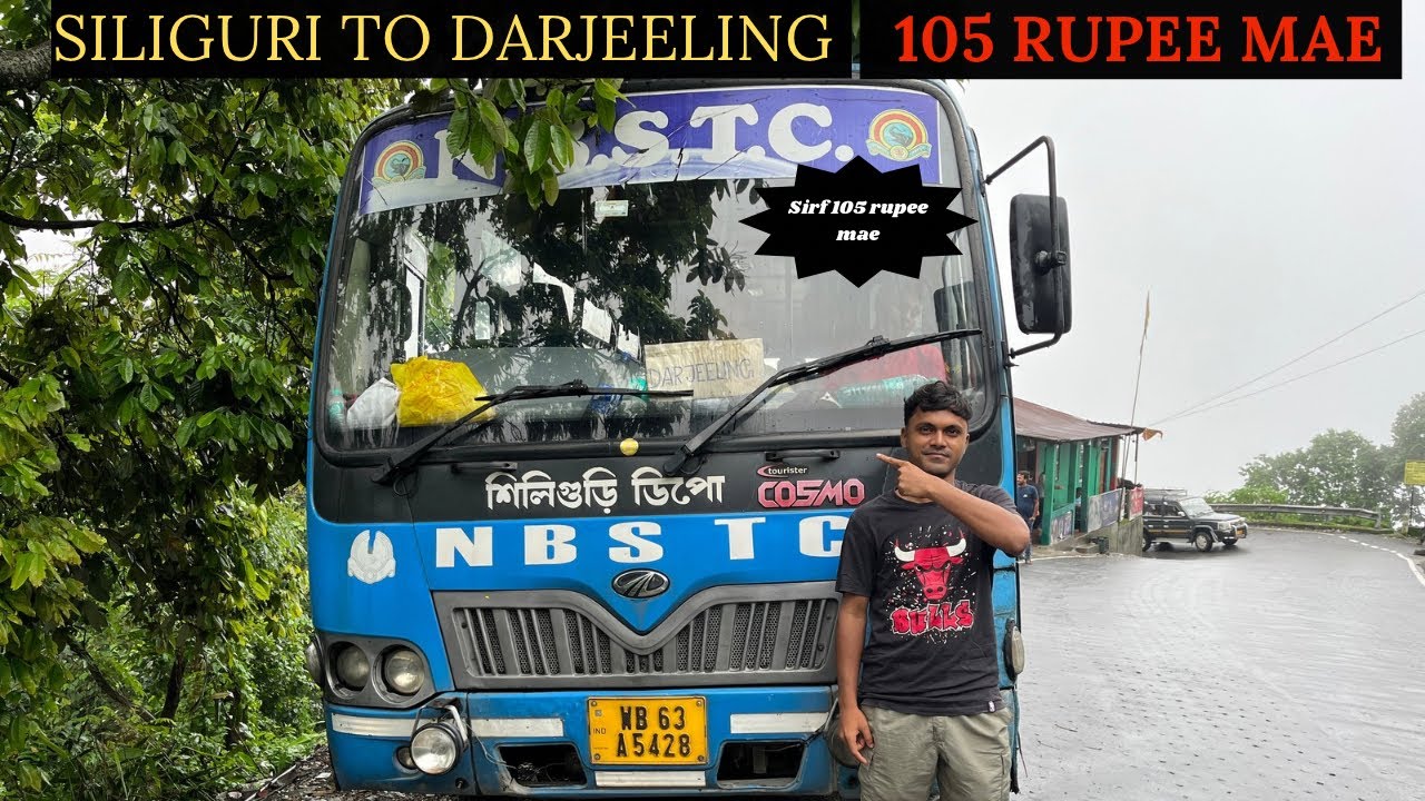 Siliguri to Darjeeling sirf 105 rupee mae local bus pe(NBSTC)|Tenzing ...