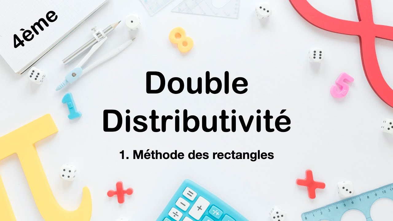 Double Distributivité 1. Méthode des Rectangles - YouTube