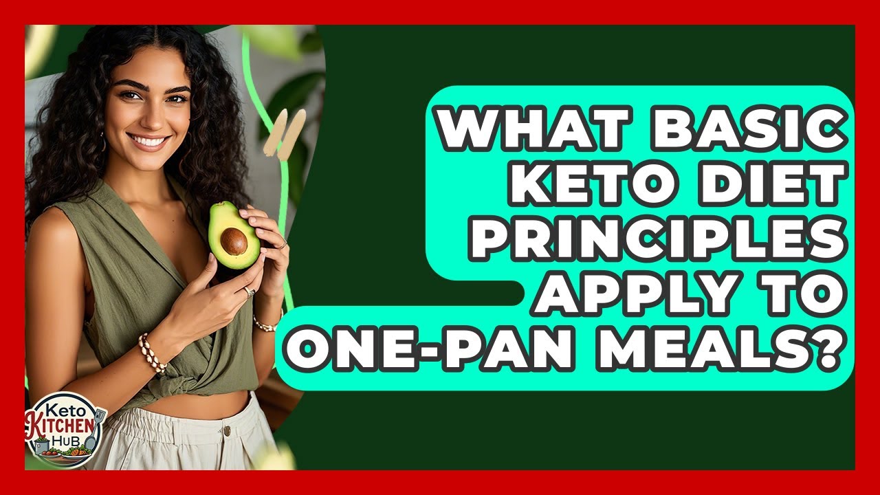 What Basic Keto Diet Principles Apply To One-pan Meals? - Keto Kitchen ...