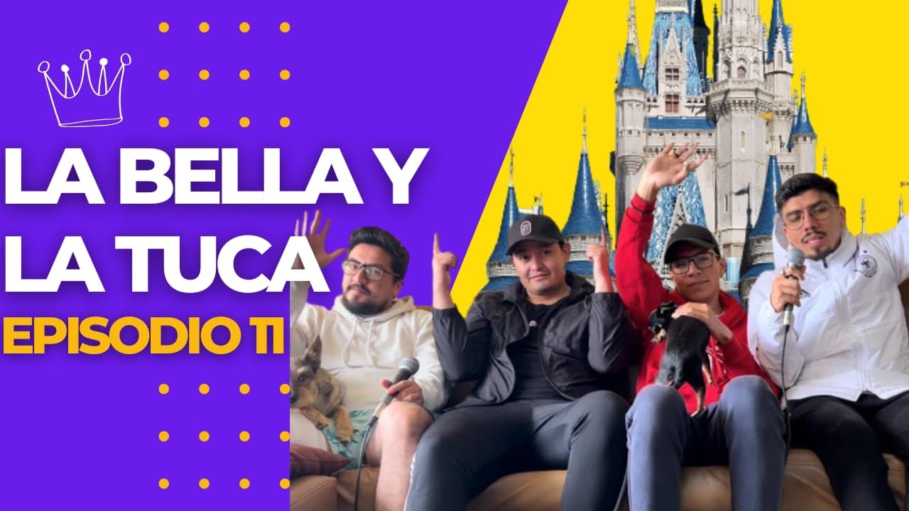 La Bella y la Tuca (Ep.11) - YouTube