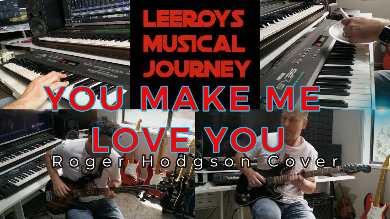 You Make Me Love You - Roger Hodgson Cover - YouTube