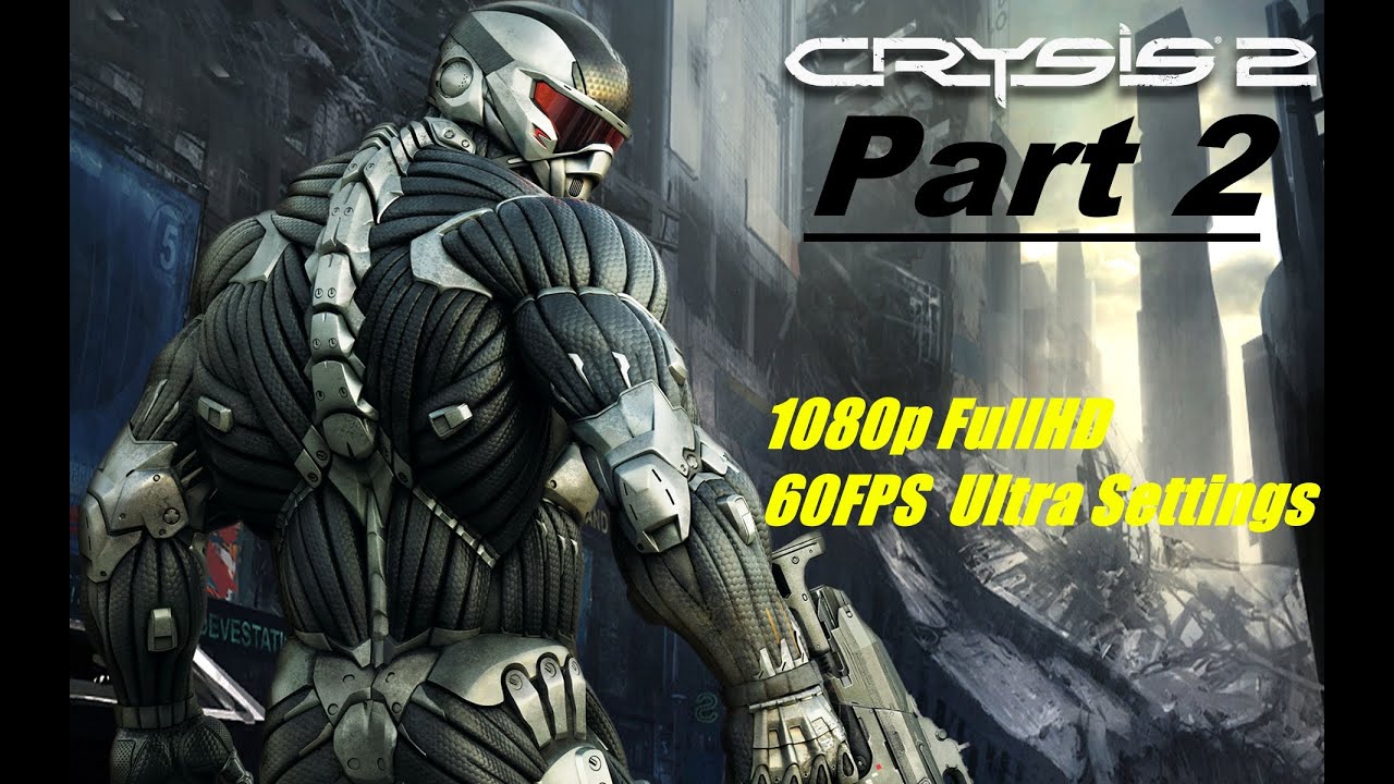 Crysis 2 Gameplay/Walkthrough Part 2 New York [1080p] [60FPS] [PC ...