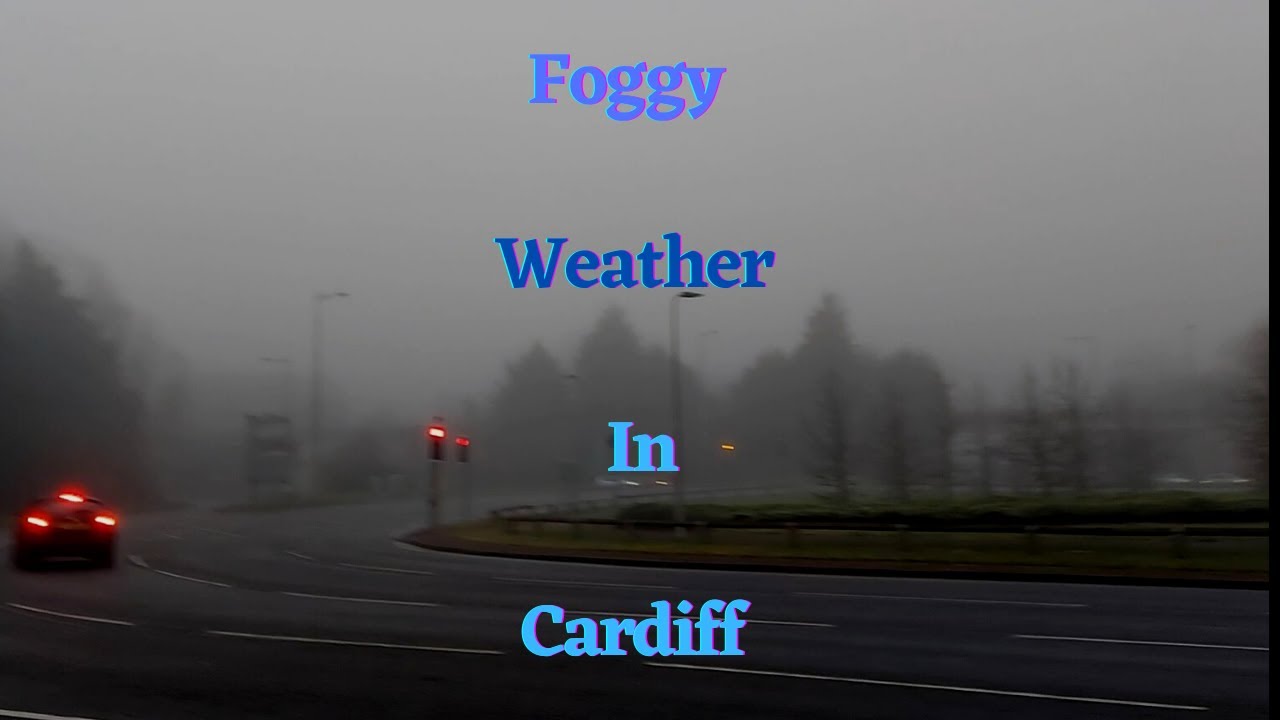 Foggy weather in cardiff || original video || morning view || wales ...