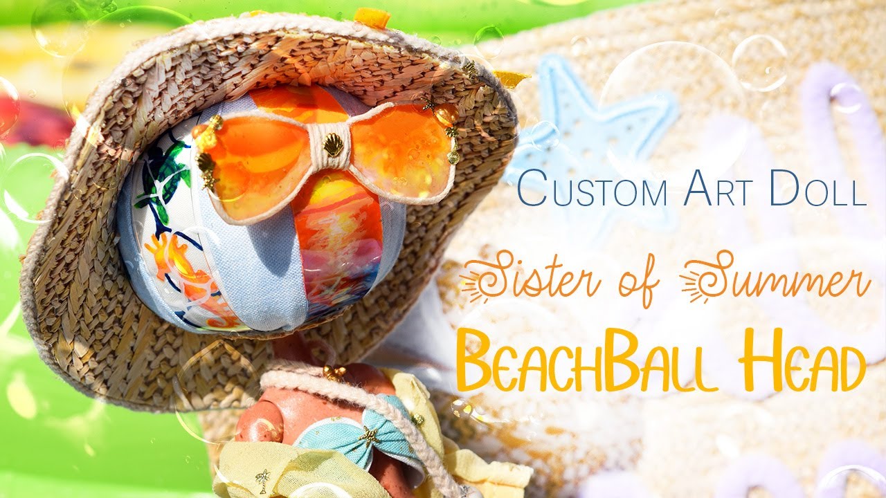 Custom Art Doll: Beach Ball Head *Summer Ash* - YouTube