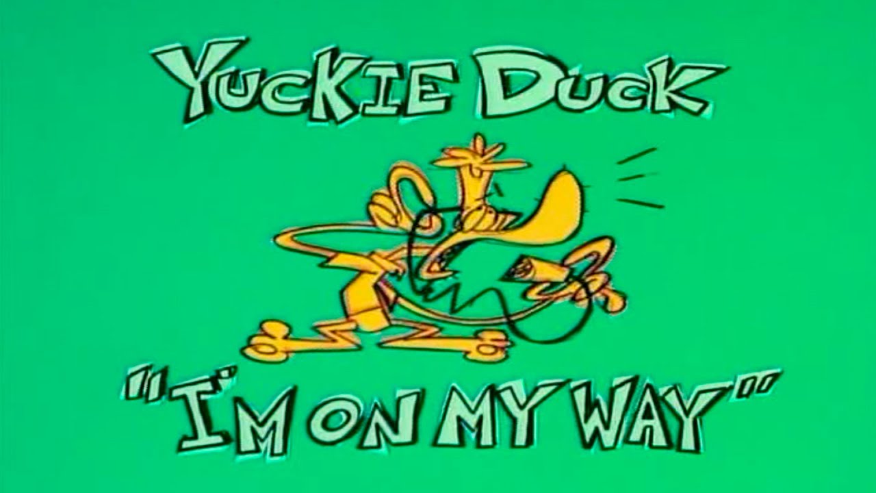 Qué historia tan maravillosa el show - Yuckie Duck " I'm on my way ...