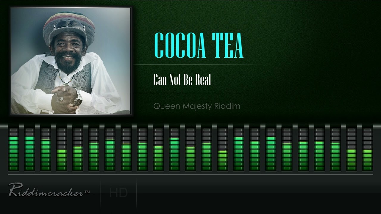 Cocoa Tea - Can Not Be Real (Queen Majesty Riddim) [HD] - YouTube