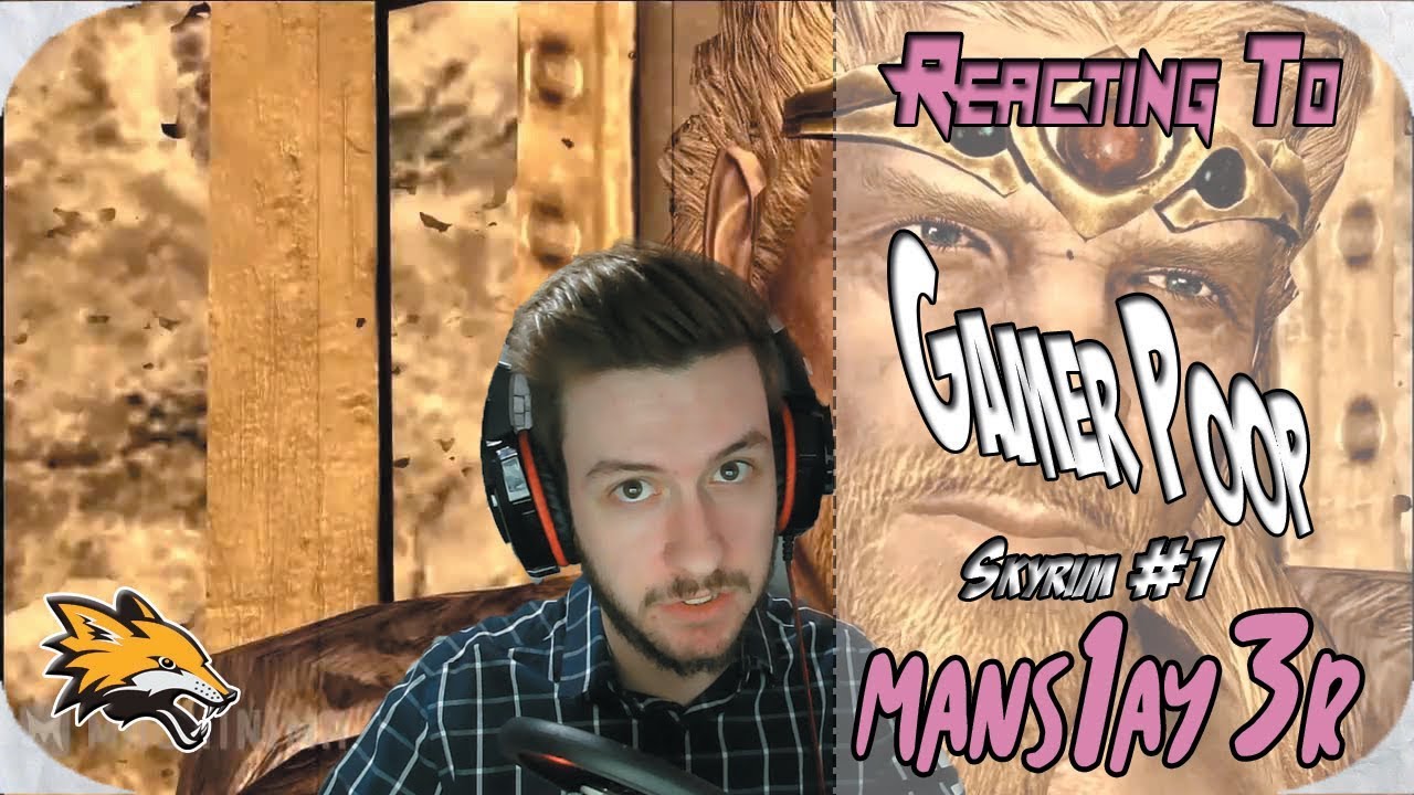 Reacting to mans1ay3r Gamer Poop Skyrim #1 - YouTube