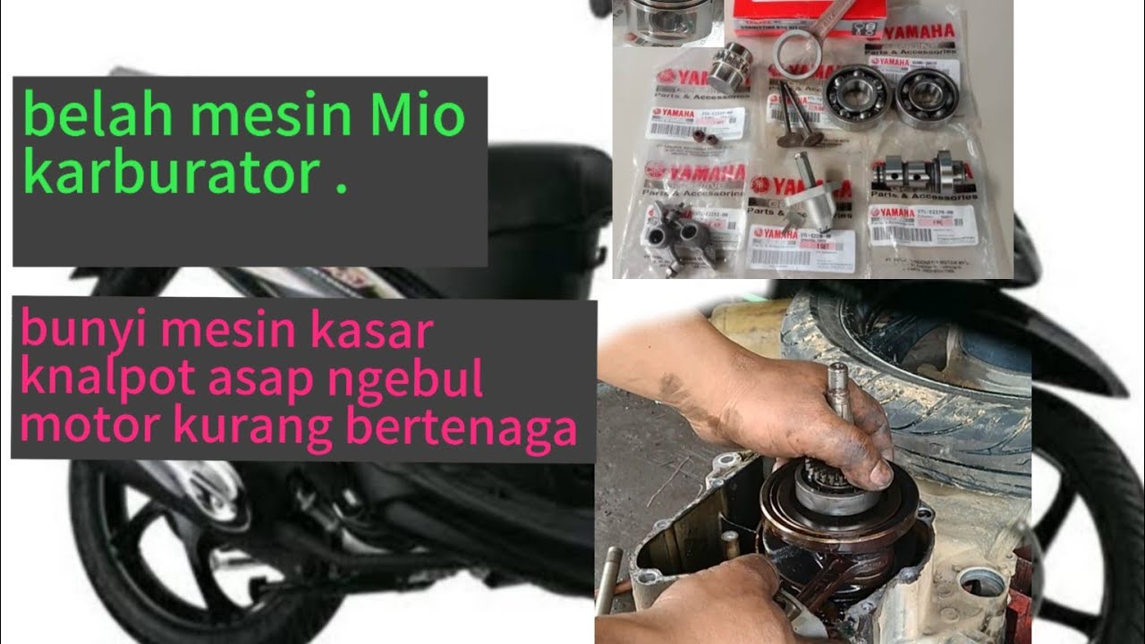 tutorial belah mesin Mio karbu ganti stang seher kamrat temlar noken as ...