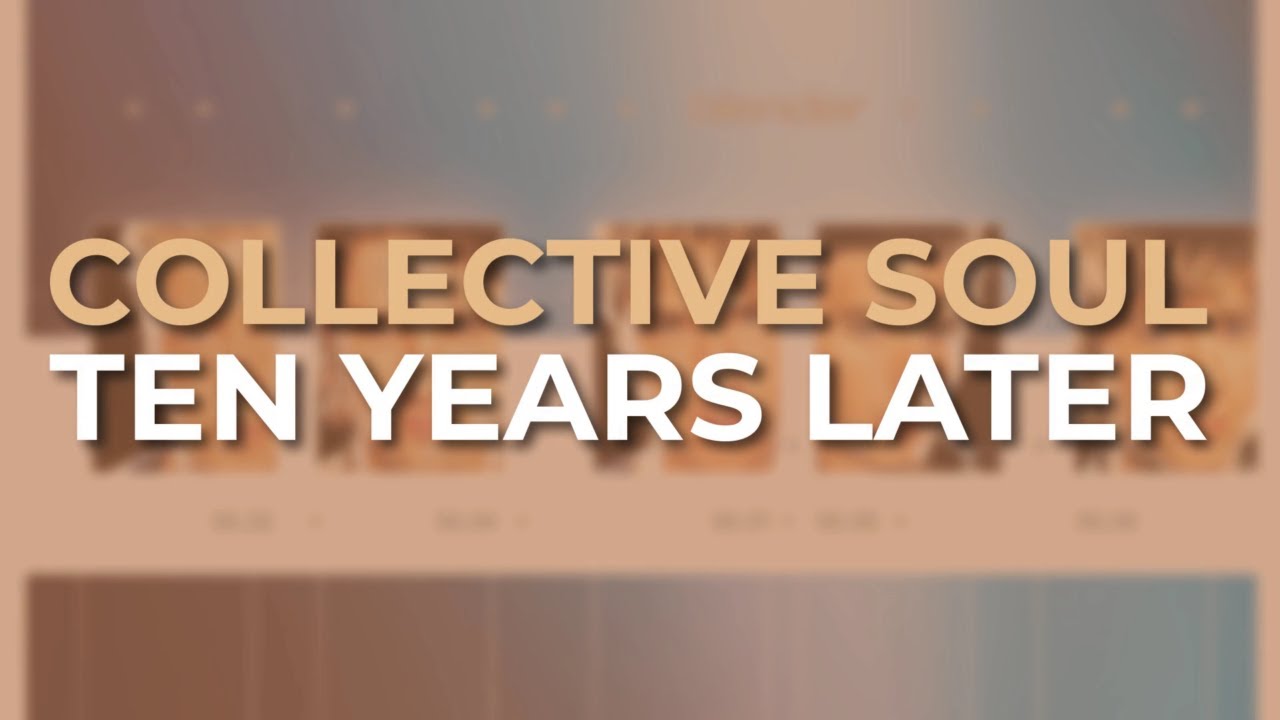 Collective Soul - Ten Years Later (Official Audio) - YouTube Music