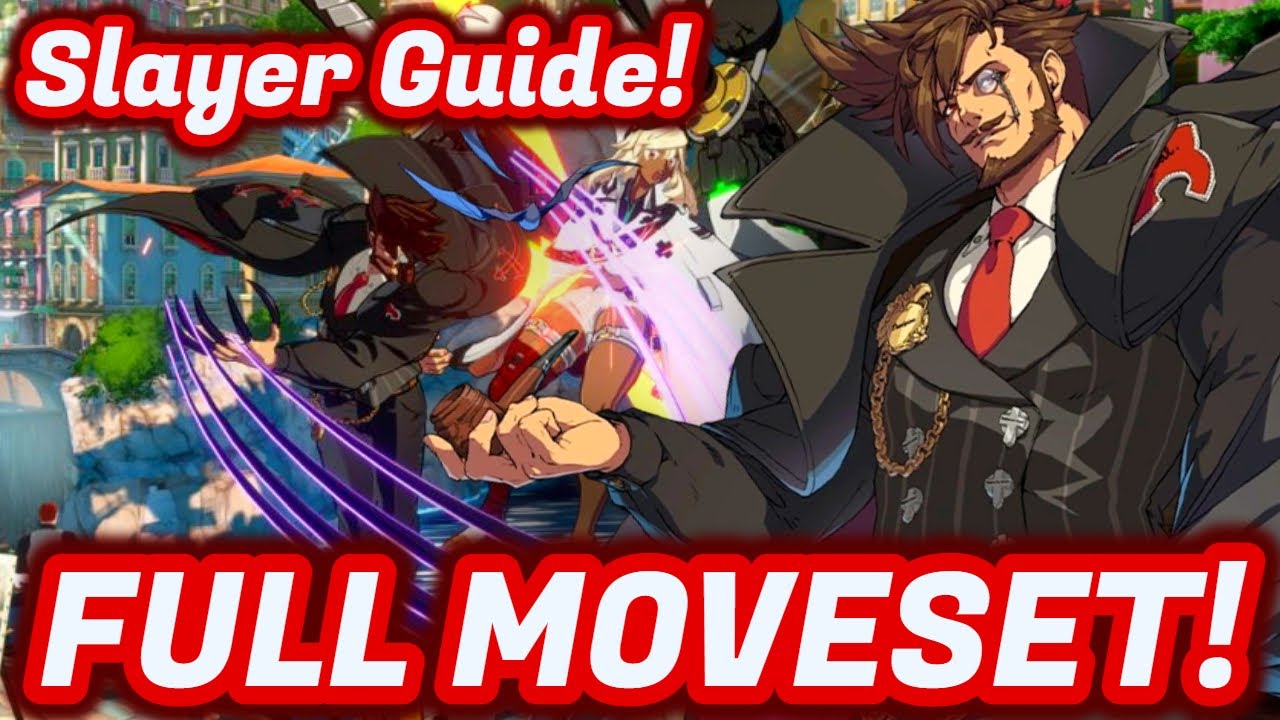 Slayer's Full Moveset Explained (Beginner's Guide) - Guilty Gear Strive ...