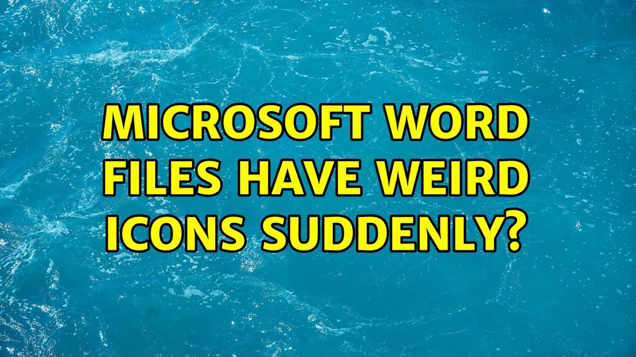 Microsoft Word files have weird icons suddenly? (16 Solutions!!) - YouTube