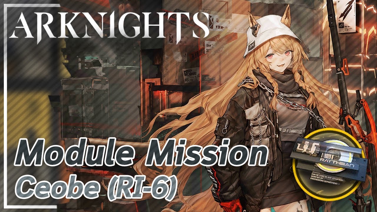 【Arknights】Ceobe's Module Mission (RI-6) - YouTube