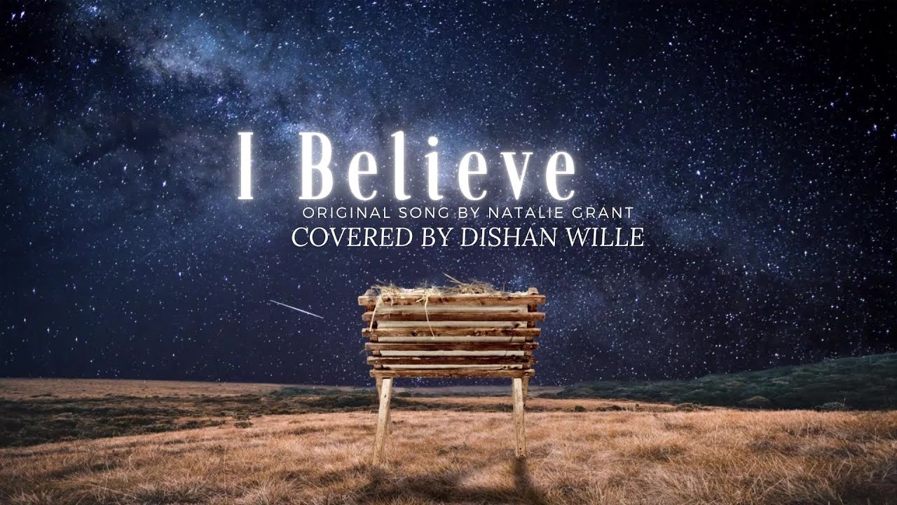 I Believe (Natalie Grant) - Cover By Dishan Wille - YouTube