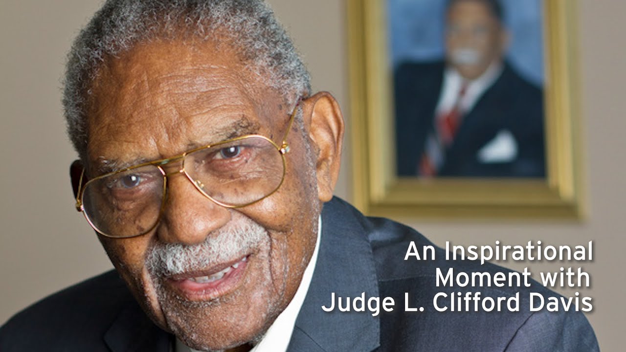 An Inspirational Moment with Judge L. Clifford Davis - YouTube