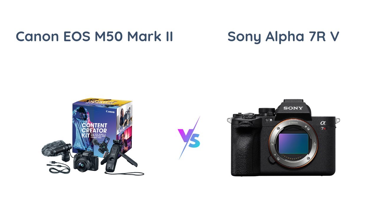 Canon EOS M50 Mark II vs. Sony Alpha 7R V - Camera Comparison - YouTube