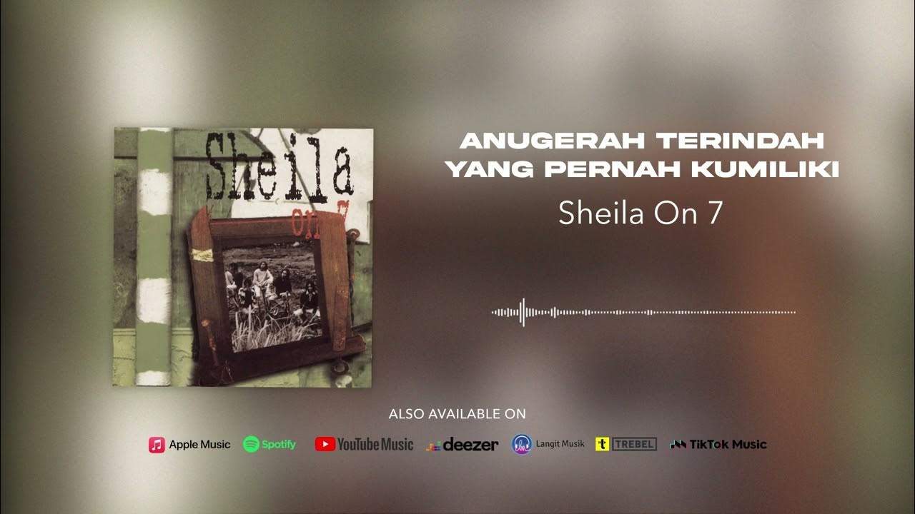 Sheila On 7 - Anugerah Terindah Yang Pernah Kumiliki (Official Audio) - YouTube