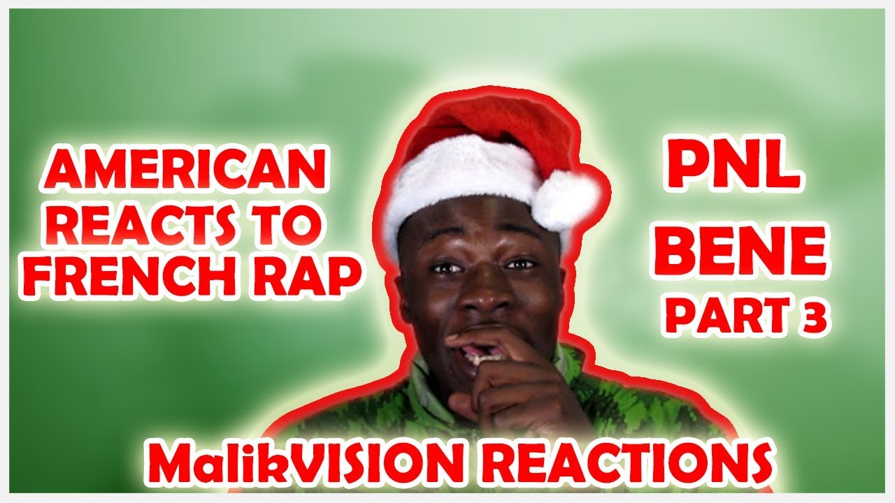 MalikVISION REACTS TO FRENCH RAP ( PNL BENE ( PART 3)) | MalikVISION ...